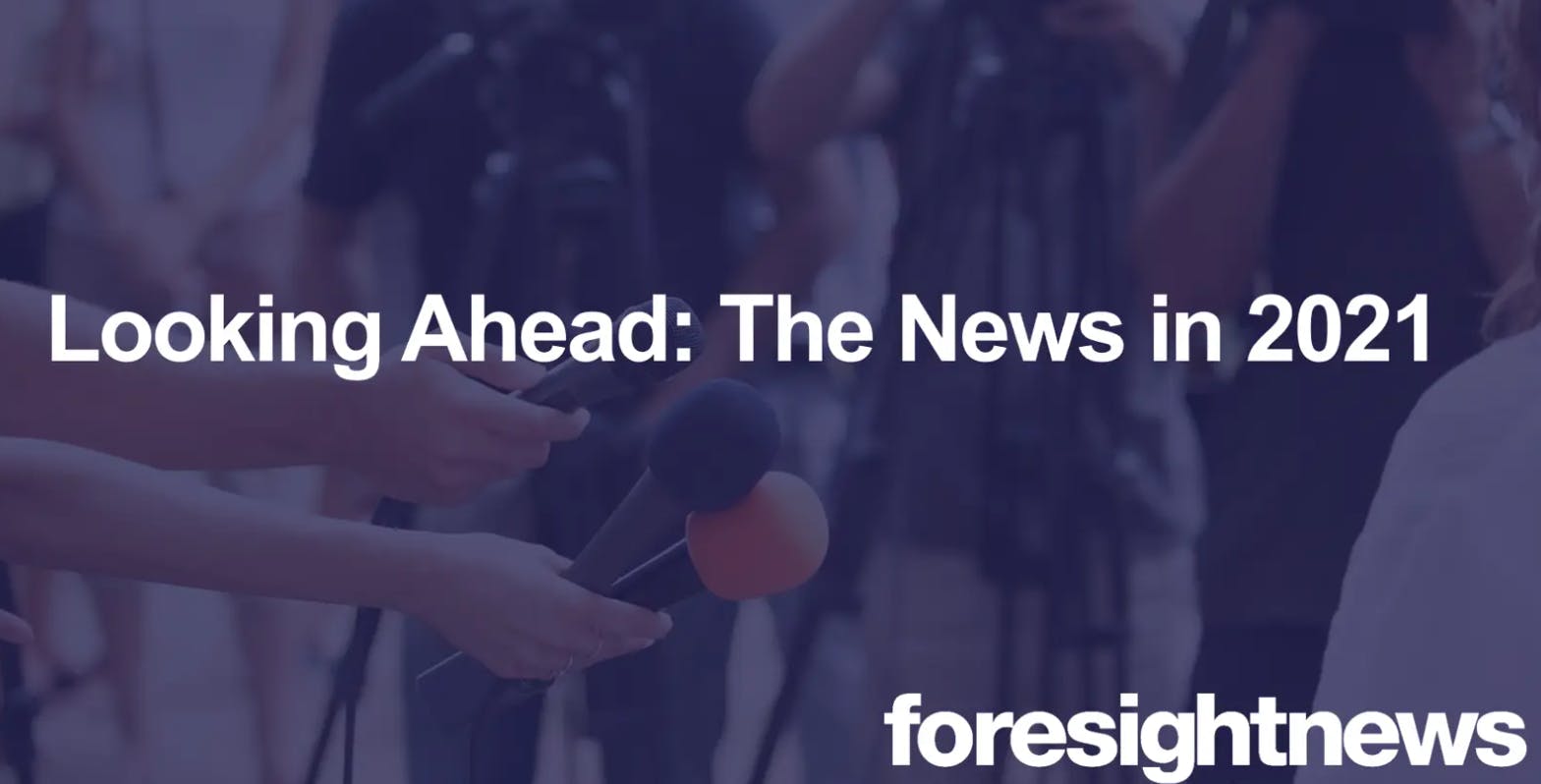 Looking Ahead: The News in 2021 – Foresight News